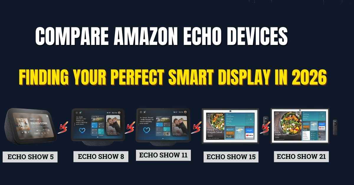 Compare Amazon Echo Devices: Finding Your Perfect Smart Display In 2026 ...