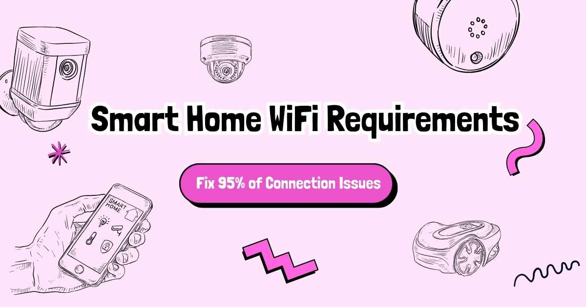 Smart Home WiFi Requirements: Fix 95% Of Connection Issues (2026 Guide ...